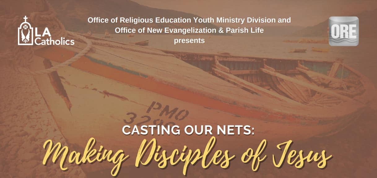 Casting Our Nets: Making Disciples of Jesus | LA Catholics